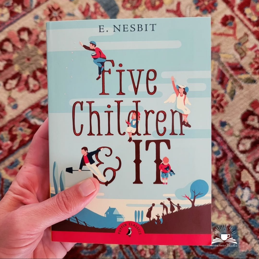 Five Children and It by E.B. Nesbit – Morning Basket Books